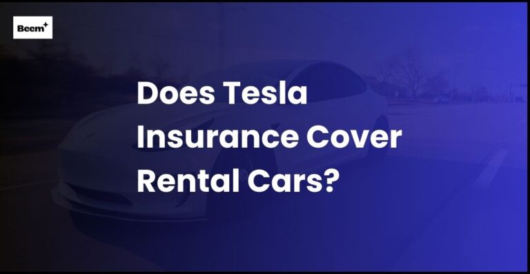 Does Tesla Insurance Cover Rental Cars? Tesla Car Insurance Best Guide 2025