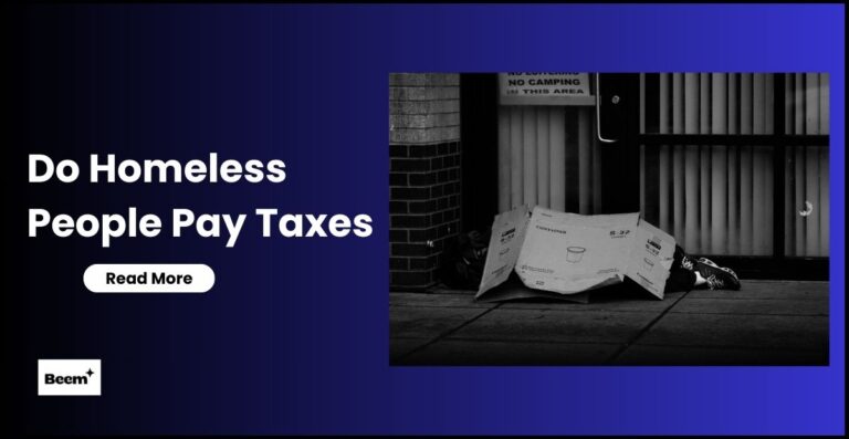 Do Homeless People Pay Taxes? How They File and Pay Explained [2025]