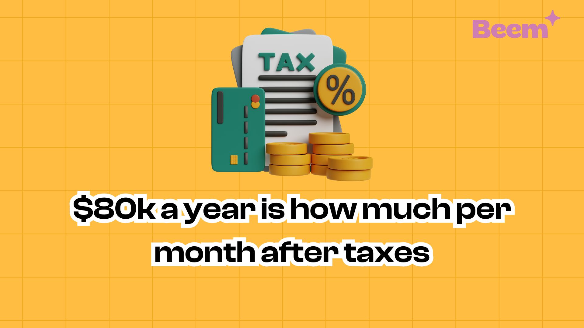 Income Tax To Pay On A Salary of $80000 Per Year? | Beem