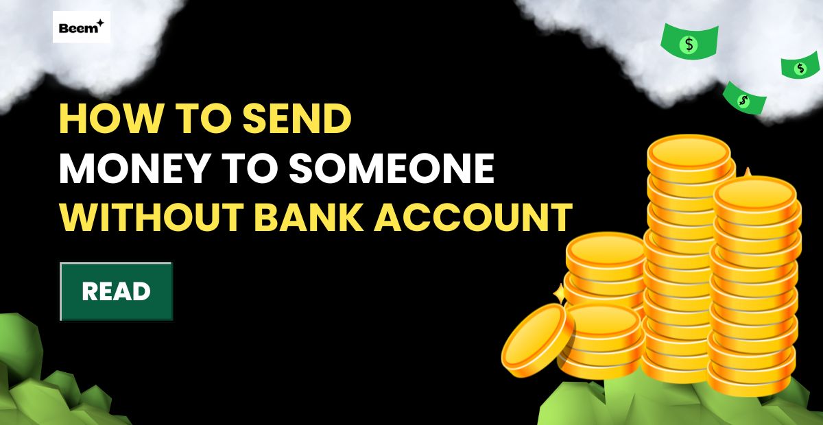 How To Send Money To Someone Without A Bank Account - 10 Best Ways