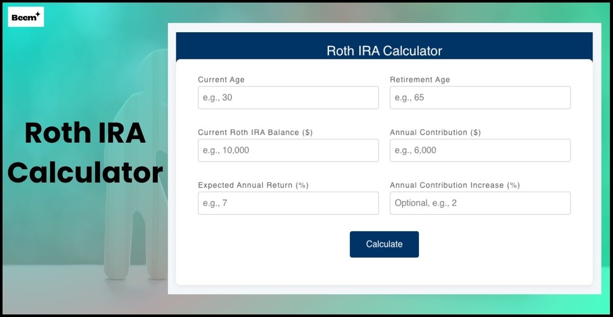 Best Roth IRA Calculator To Use In 2025